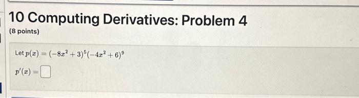 Solved 10 Computing Derivatives: Problem 4 (8 points) Let | Chegg.com