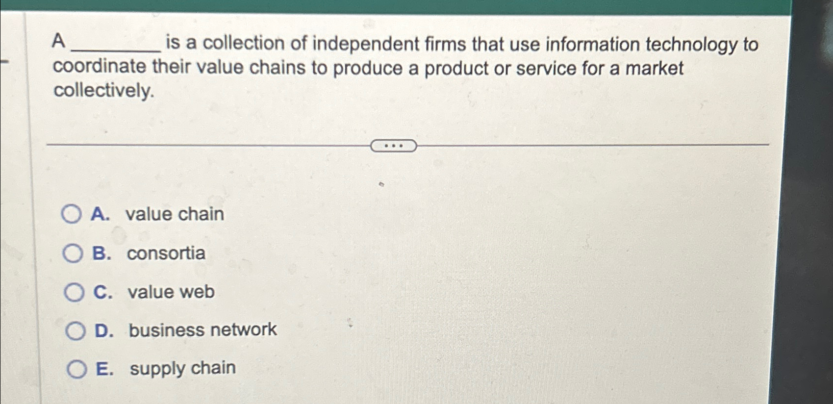 Solved A is a collection of independent firms that use | Chegg.com