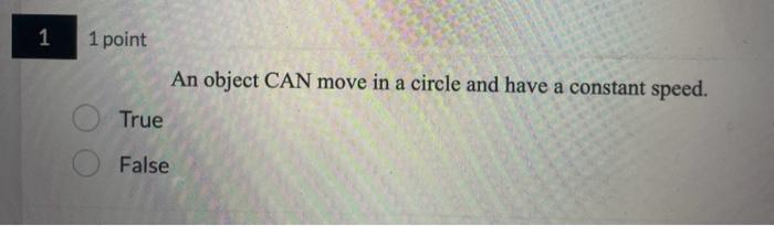 Solved An object CAN move in a circle and have a constant | Chegg.com