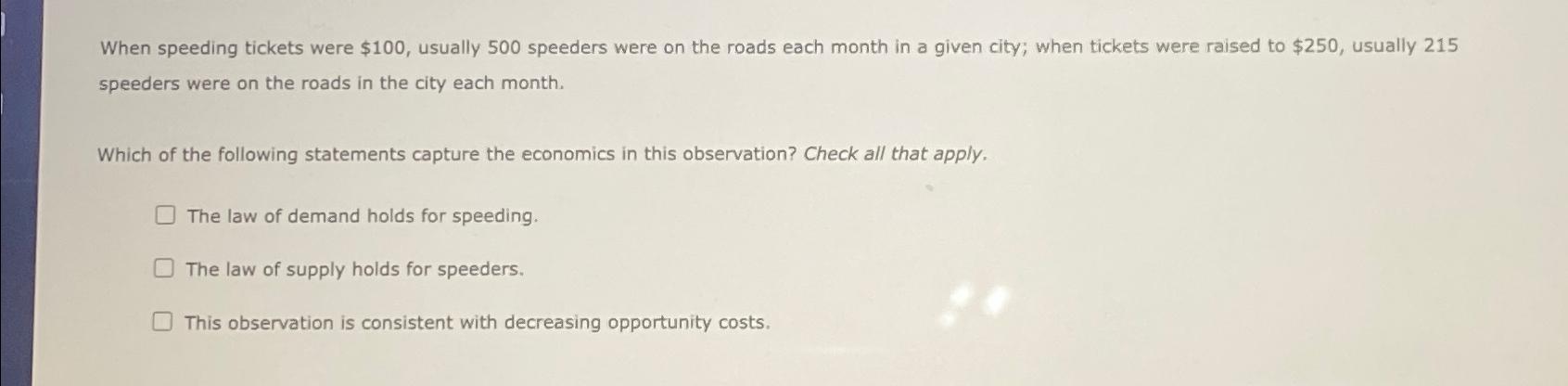 Solved When speeding tickets were $100, ﻿usually 500 | Chegg.com