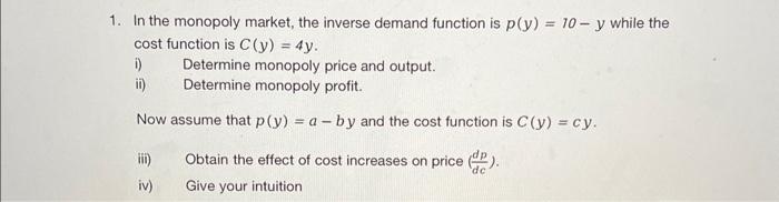Solved 1. In the monopoly market, the inverse demand | Chegg.com
