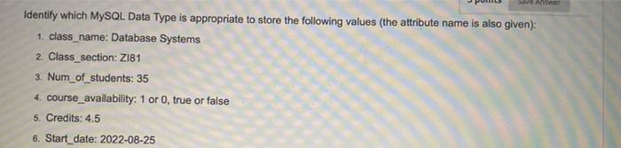 [Solved]: Identify which MySQL Data Type is appropriate to