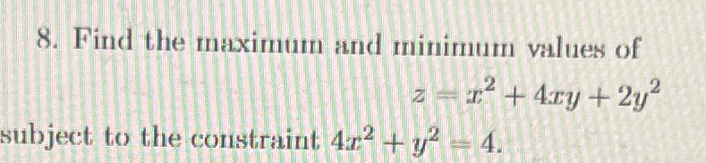Solved Find the maximum and minimum values | Chegg.com