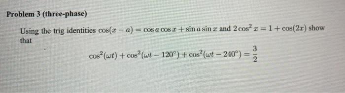 Solved Problem 3 (three-phase) Using the trig identities | Chegg.com