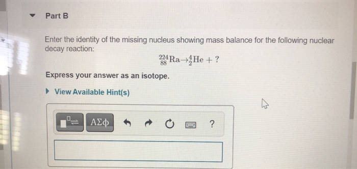 Solved Part A Enter the identity of the missing particle | Chegg.com