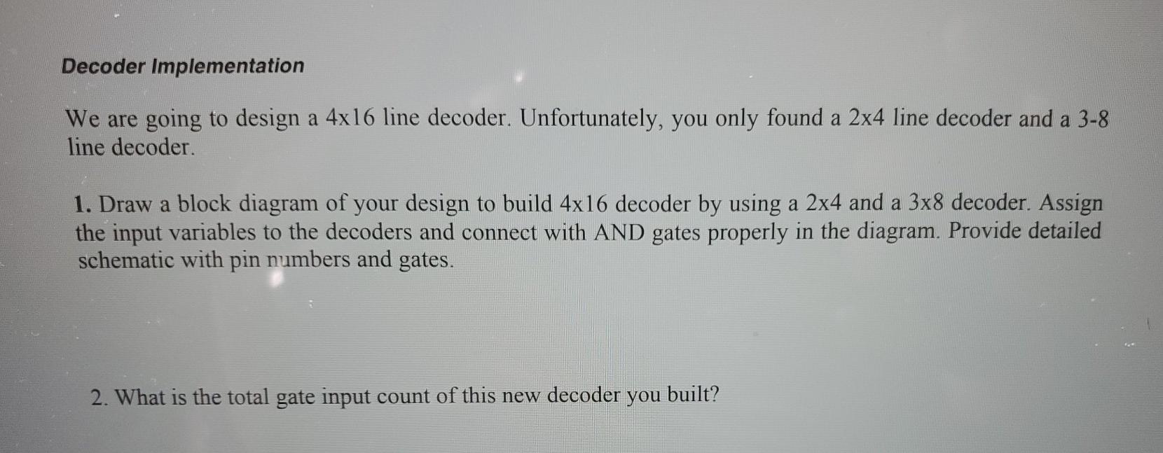 Solved Decoder Implementation We are going to design a 4x16 | Chegg.com