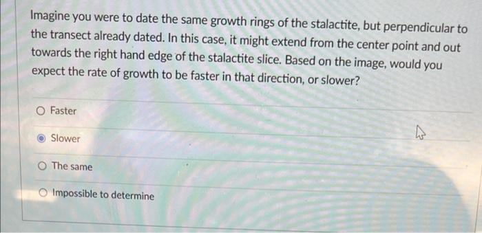 Solved Imagine you were to date the same growth rings of the | Chegg.com