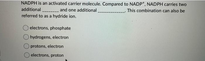 Solved NADPH is an activated carrier molecule. Compared to | Chegg.com