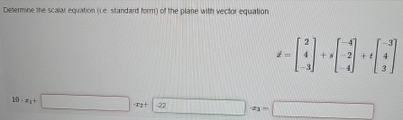 Solved Determine the scalar equation (te. ﻿standard form) | Chegg.com