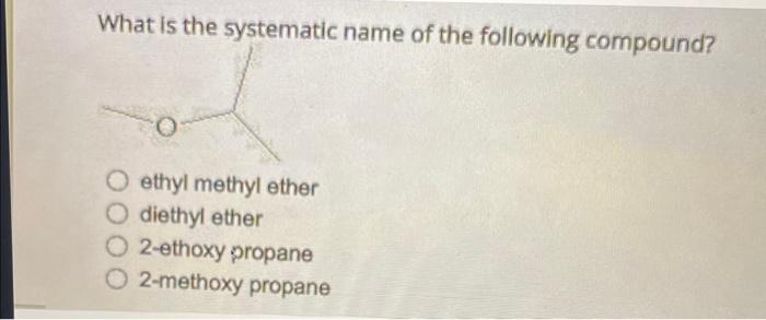 Solved What is the systematic name of the following | Chegg.com