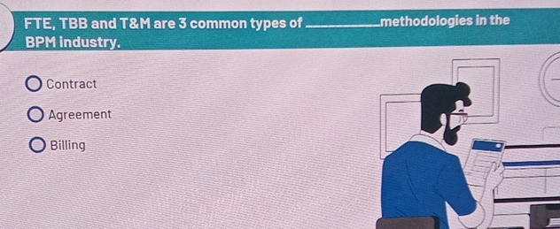 Solved FTE, TBB and T&M are 3 ﻿common types of methodologies | Chegg.com