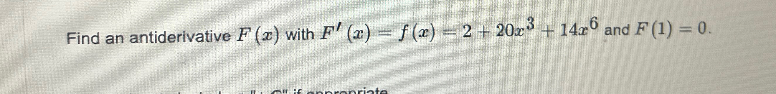 Solved Find an antiderivative F(x) ﻿with | Chegg.com