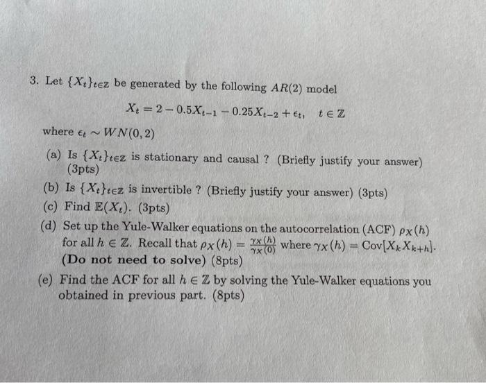 Solved 3. Let {Xt}t∈z be generated by the following AR(2) | Chegg.com