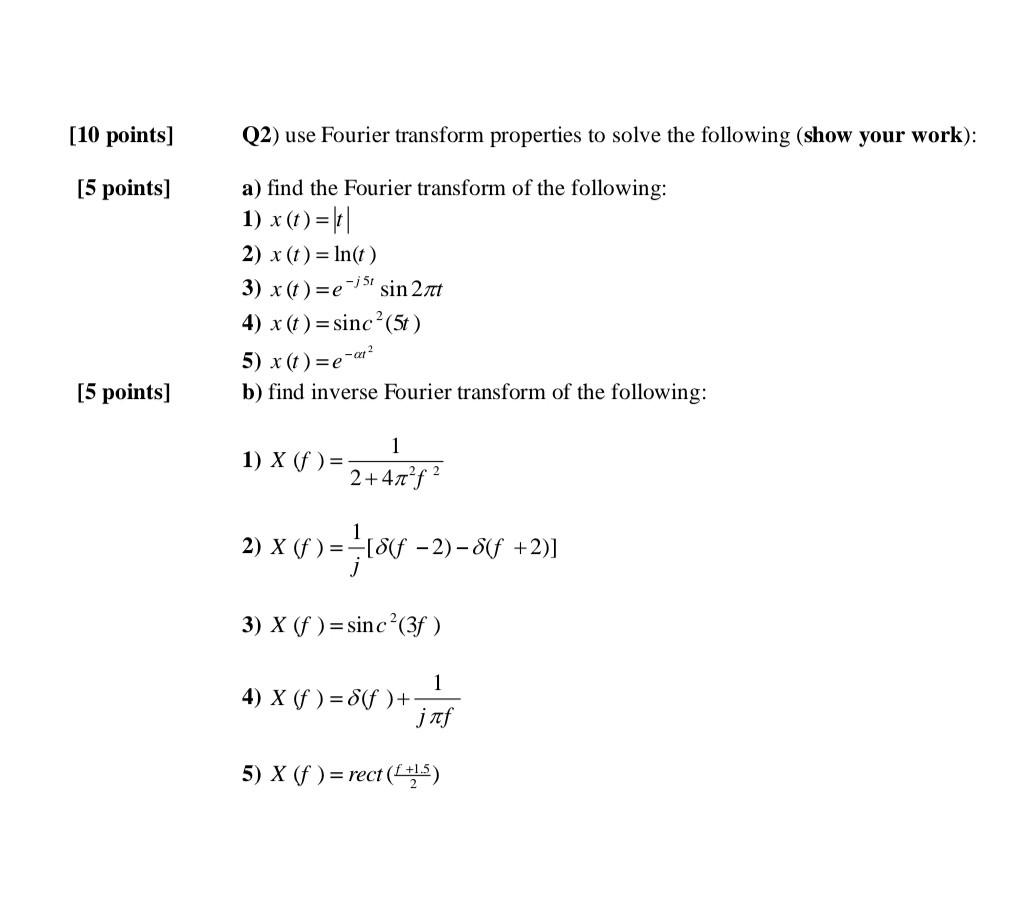 Solved Q2) use Fourier transform properties to solve the | Chegg.com