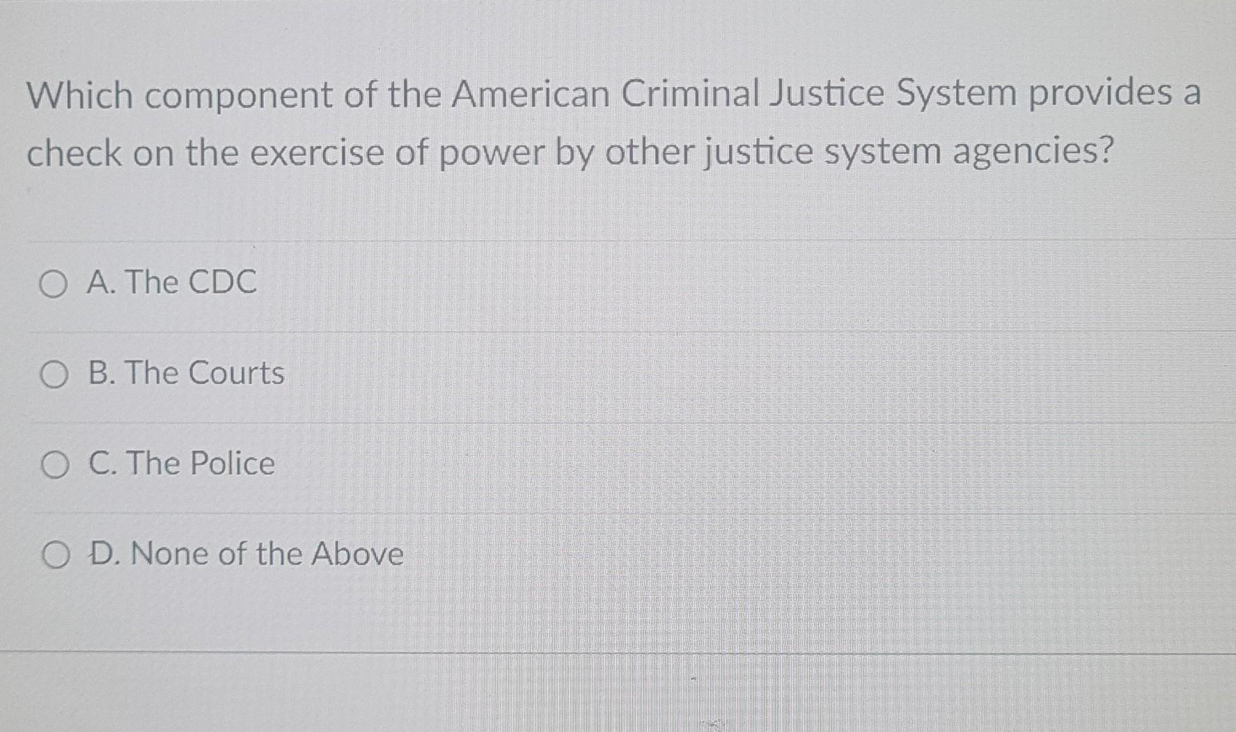Solved Which component of the American Criminal Justice | Chegg.com