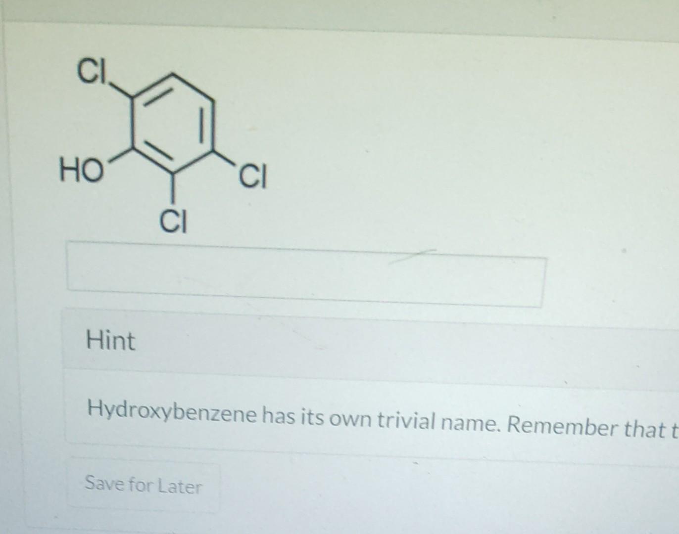 Solved Hydroxybenzene has its own trivial name. Remember | Chegg.com