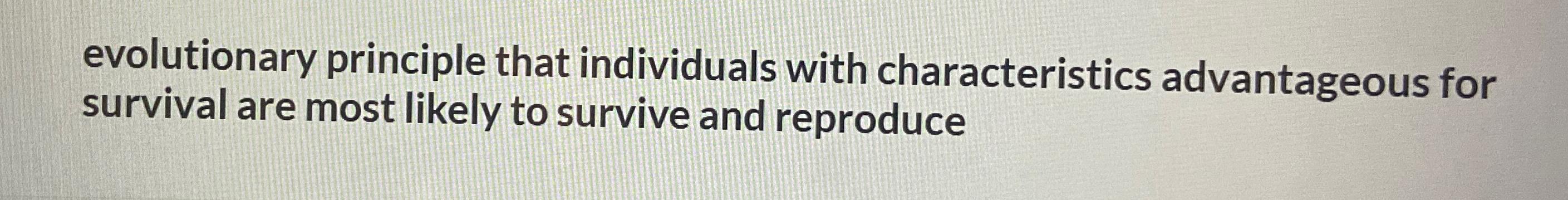 Solved evolutionary principle that individuals with | Chegg.com