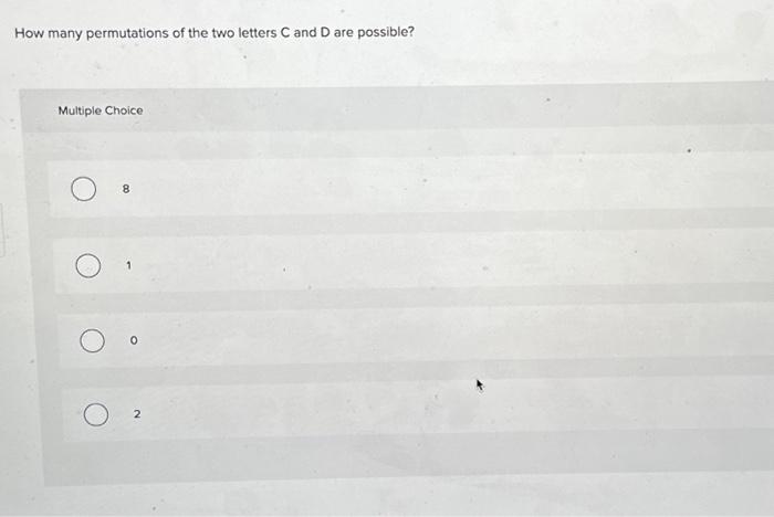 Solved How many permutations of the two letters C and D are | Chegg.com