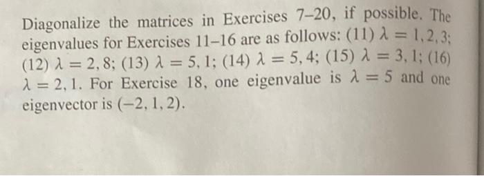 Solved Diagonalize the matrices in Exercises 7-20, if | Chegg.com