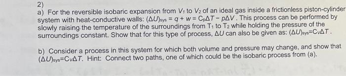 Solved 2) a) For the reversible isobaric expansion from V1 | Chegg.com