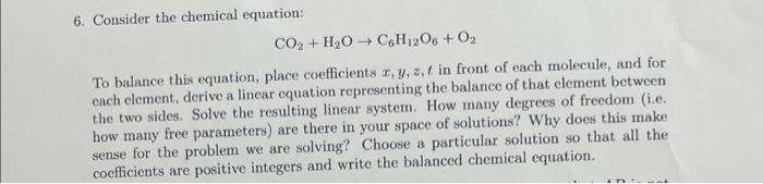 Solved 6. Consider the chemical equation: CO2+H2O→C6H12O6+O2 | Chegg.com