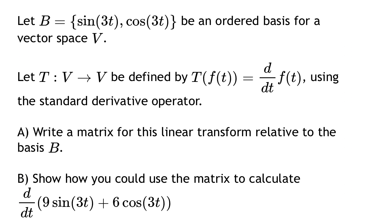Let B={sin(3t),cos(3t)} ﻿be an ordered basis for a | Chegg.com