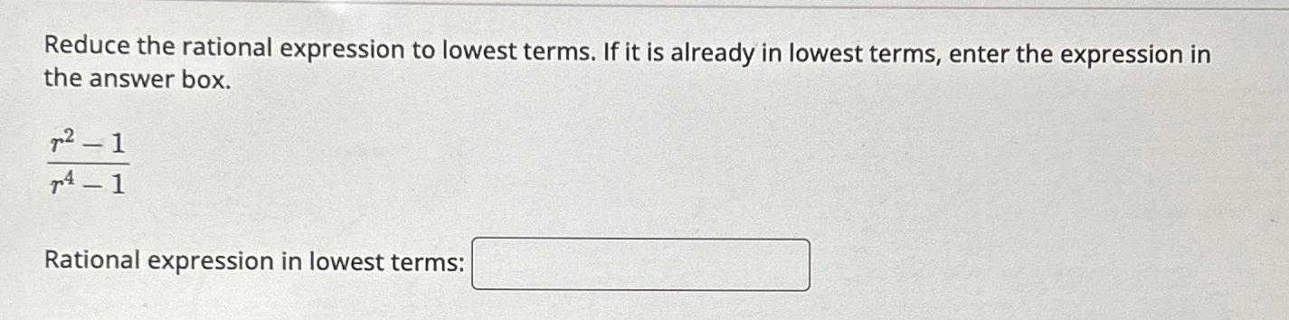 Solved Reduce the rational expression to lowest terms. If it | Chegg.com