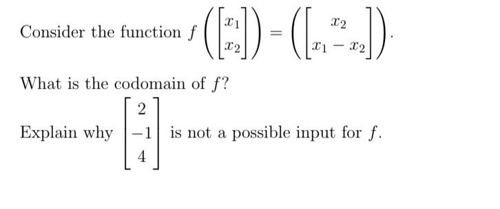 Solved Consider the function f([x1x2])=([x2x1−x2]). What is | Chegg.com