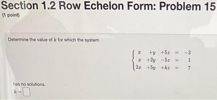 Solved Section 1.2 Row Echelon Form: Problem 12 (1 point) | Chegg.com