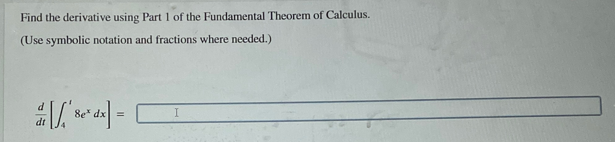 Solved Find the derivative using Part 1 ﻿of the Fundamental | Chegg.com