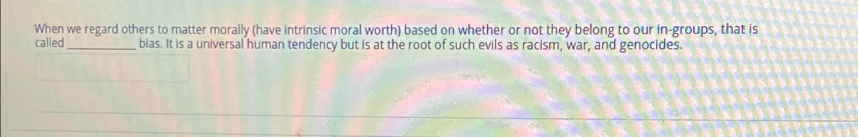Solved When we regard others to matter morally (have | Chegg.com