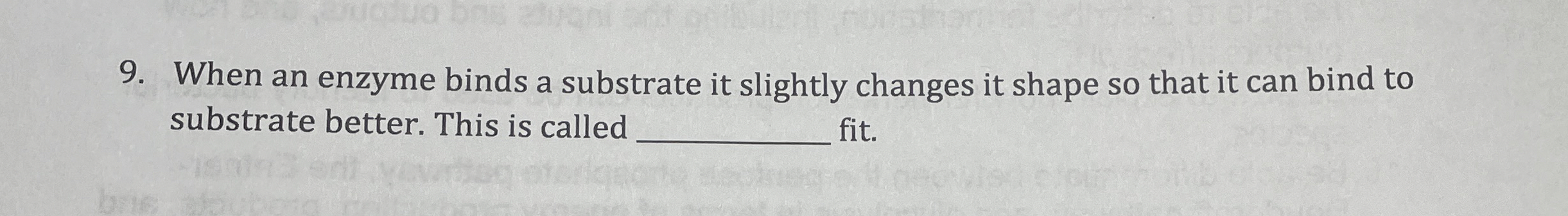 Solved When an enzyme binds a substrate it slightly changes | Chegg.com