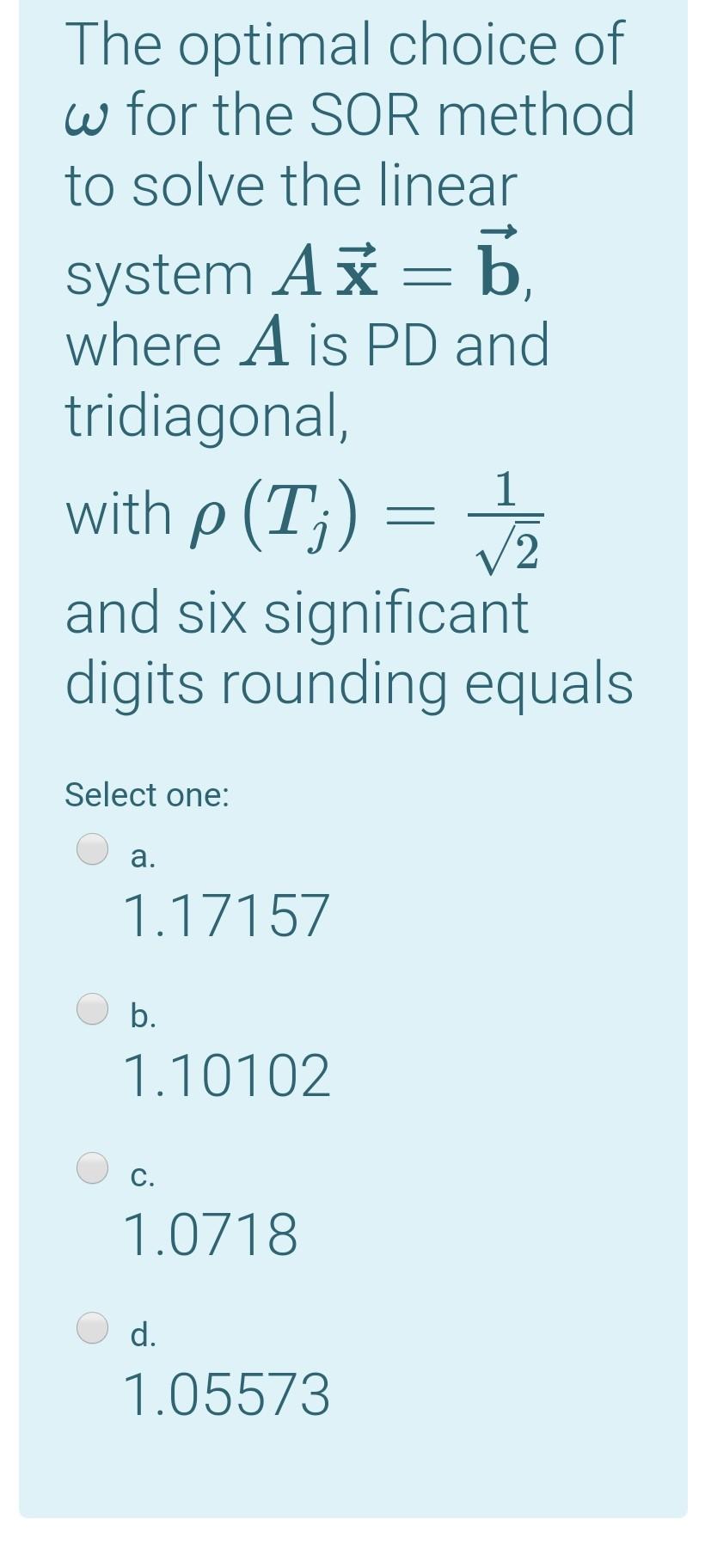 Solved The optimal choice of w for the SOR method to solve | Chegg.com