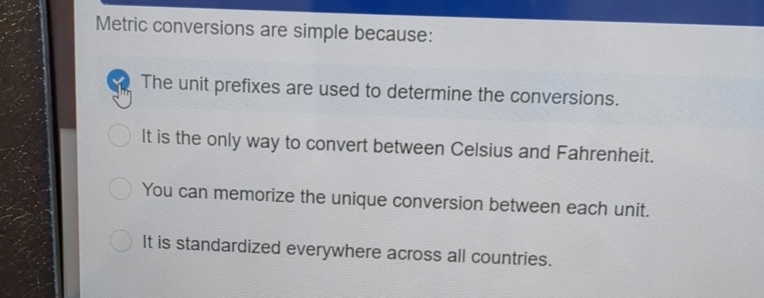 Solved Metric conversions are simple because:The unit | Chegg.com