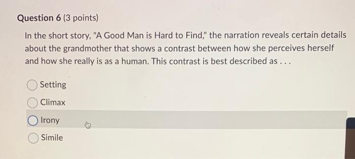 In the short story, "A Good Man is Hard to Find," the | Chegg.com