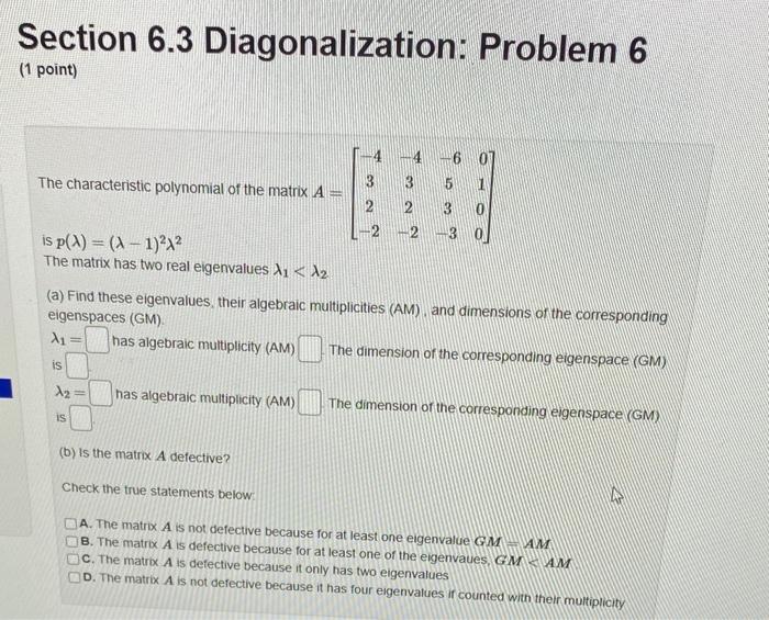 Solved Section 6.3 Diagonalization: Problem 4 (1 point) The | Chegg.com