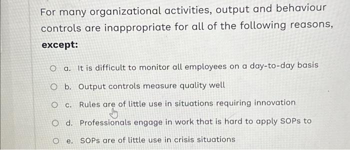 Solved For many organizational activities, output and | Chegg.com