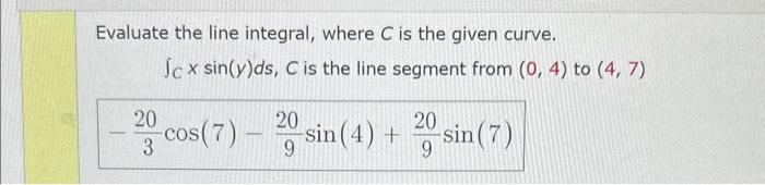 Solved Evaluate the line integral, where C is the given | Chegg.com