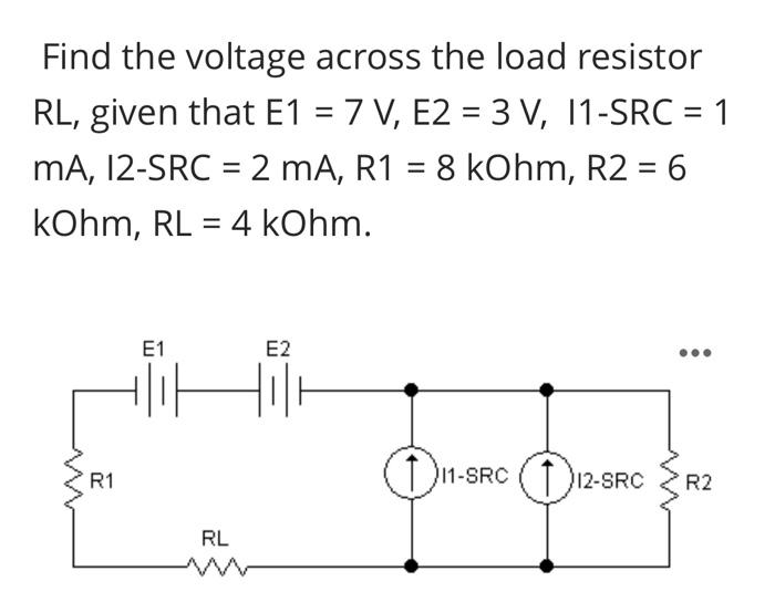 Solved Find the voltage across the load resistor RL, given | Chegg.com