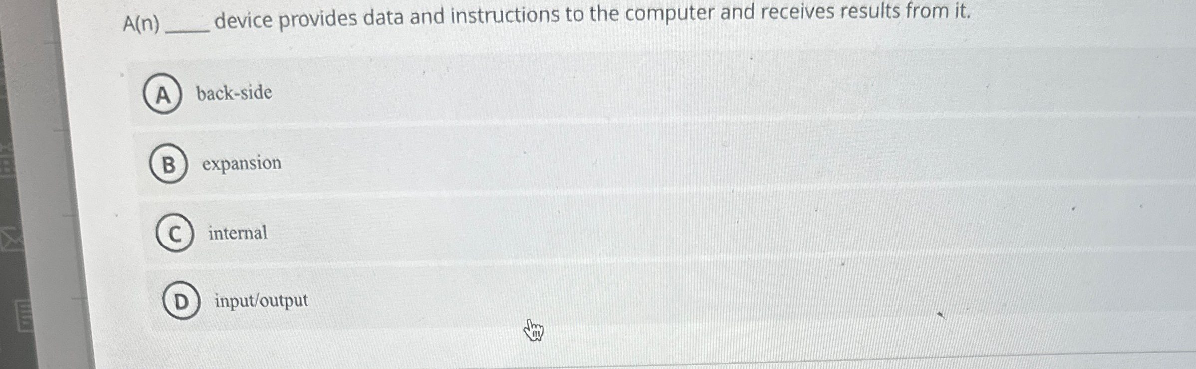 Solved A(n) q, ﻿device provides data and instructions to the | Chegg.com