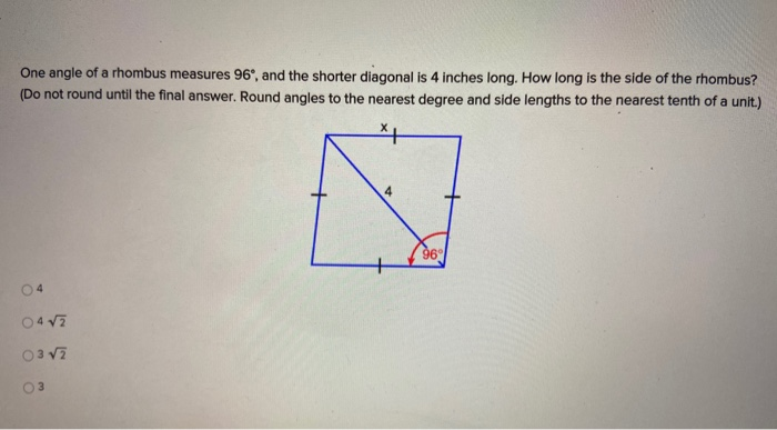 Solved One angle of a rhombus measures 96°, and the shorter | Chegg.com