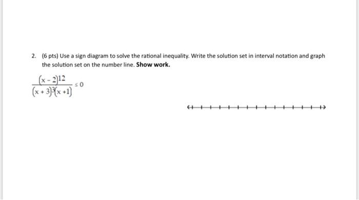 Solved 2. (6 pts) Use a sign diagram to solve the rational | Chegg.com