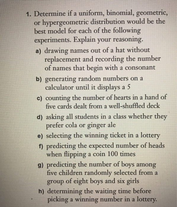 Solved 1. Determine if a uniform, binomial, geometric, or | Chegg.com