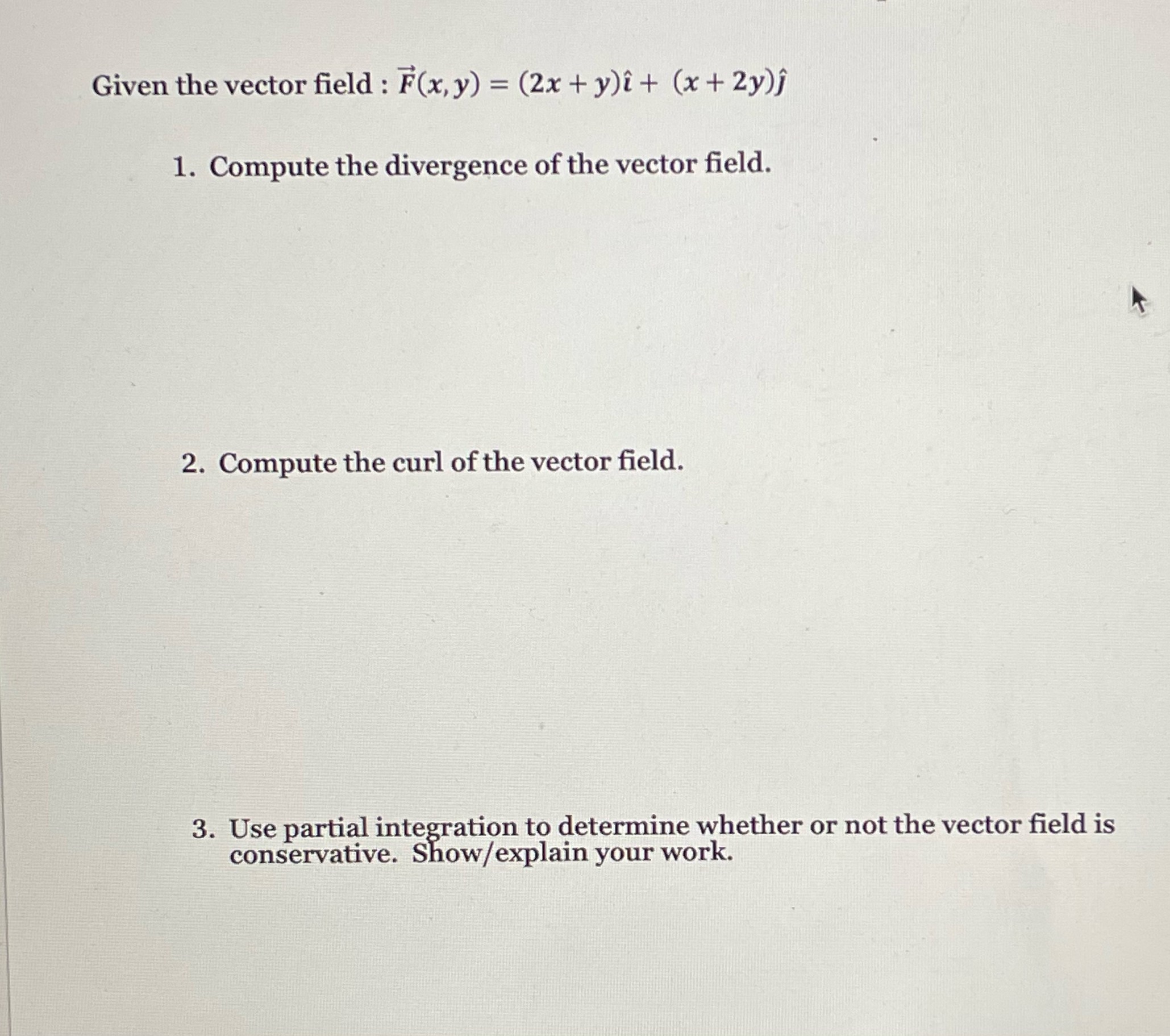 Solved Given the vector field : | Chegg.com