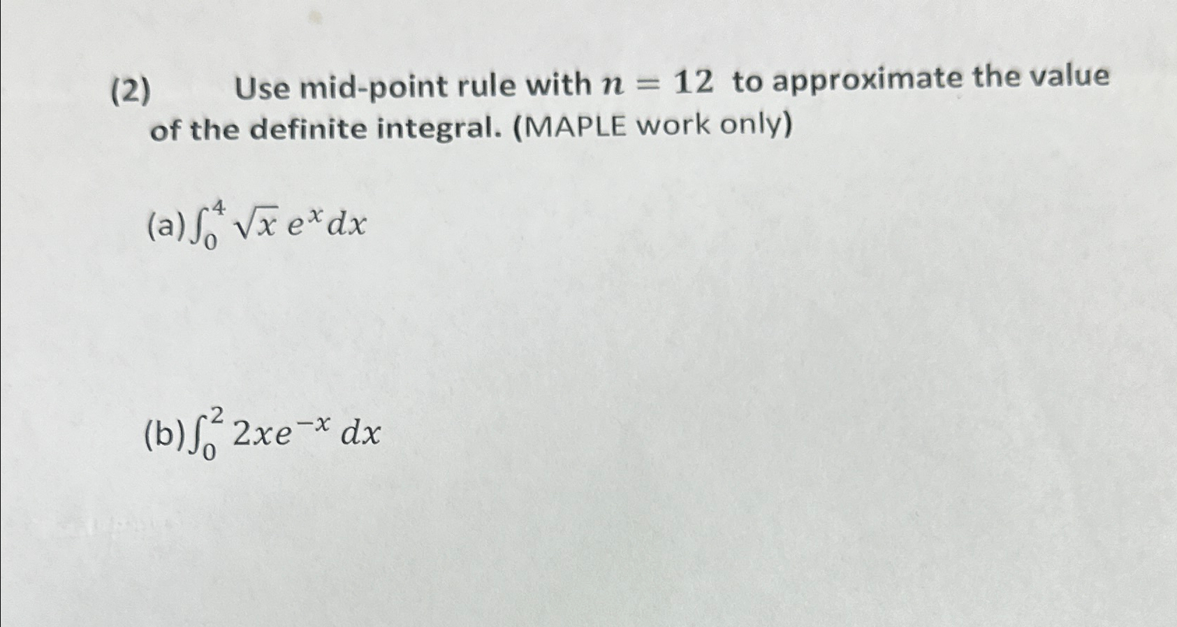 Solved (2) ﻿Use mid-point rule with n=12 ﻿to approximate the | Chegg.com