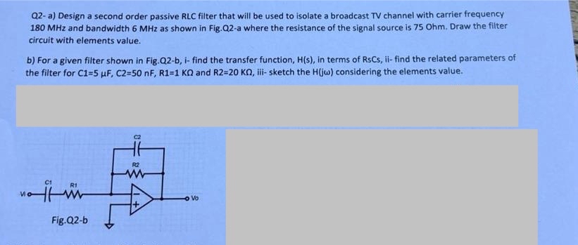 Q2- ﻿a) ﻿Design a second order passive RLC filter | Chegg.com