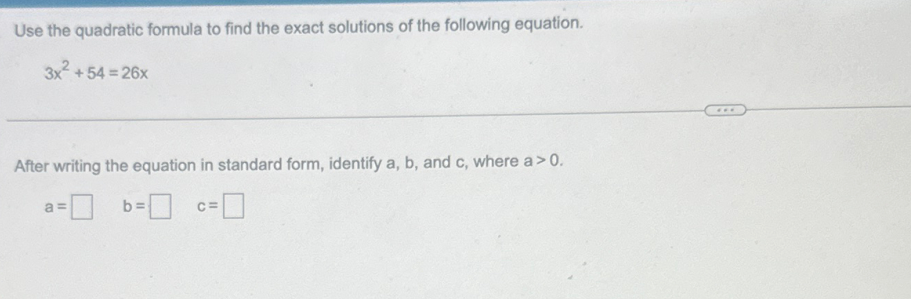 Solved Use the quadratic formula to find the exact solutions | Chegg.com
