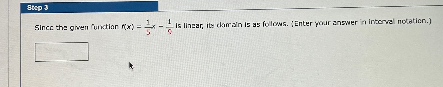 Solved Step 3Since the given function f(x)=15x-19 ﻿is | Chegg.com