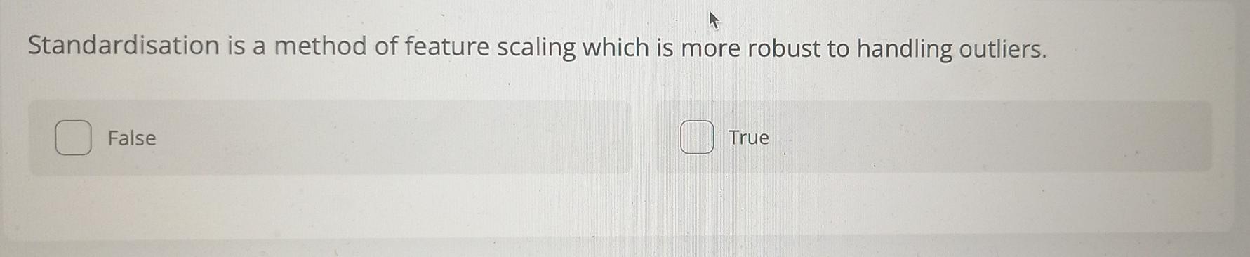 Solved Standardisation is a method of feature scaling which | Chegg.com