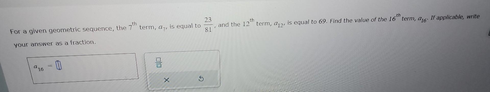 Solved For a given geometric sequence, the 7th term, a7, is | Chegg.com